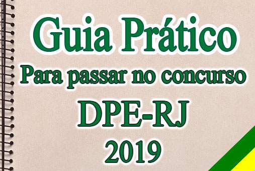 Guia Prático para passar no concurso DPE-RJ 2019 - Matérias para concursos Guia Prático para passar no concurso DPE-RJ 2019 - Matérias para concursos
